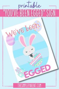 You’ve Been Egged Printable Sign - The Simple Parent