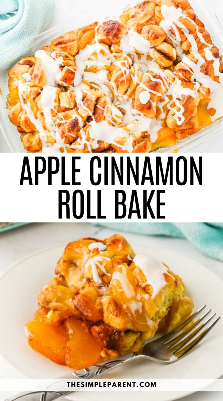 Apple Cinnamon Roll Bake - The Simple Parent