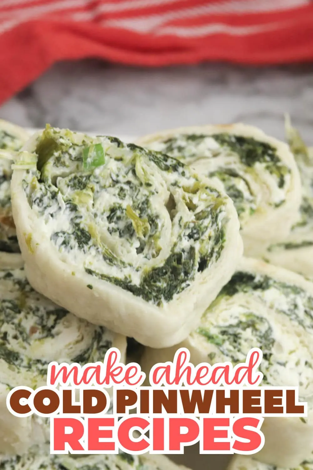 Easy Cold Pinwheels for Parties & Get Togethers